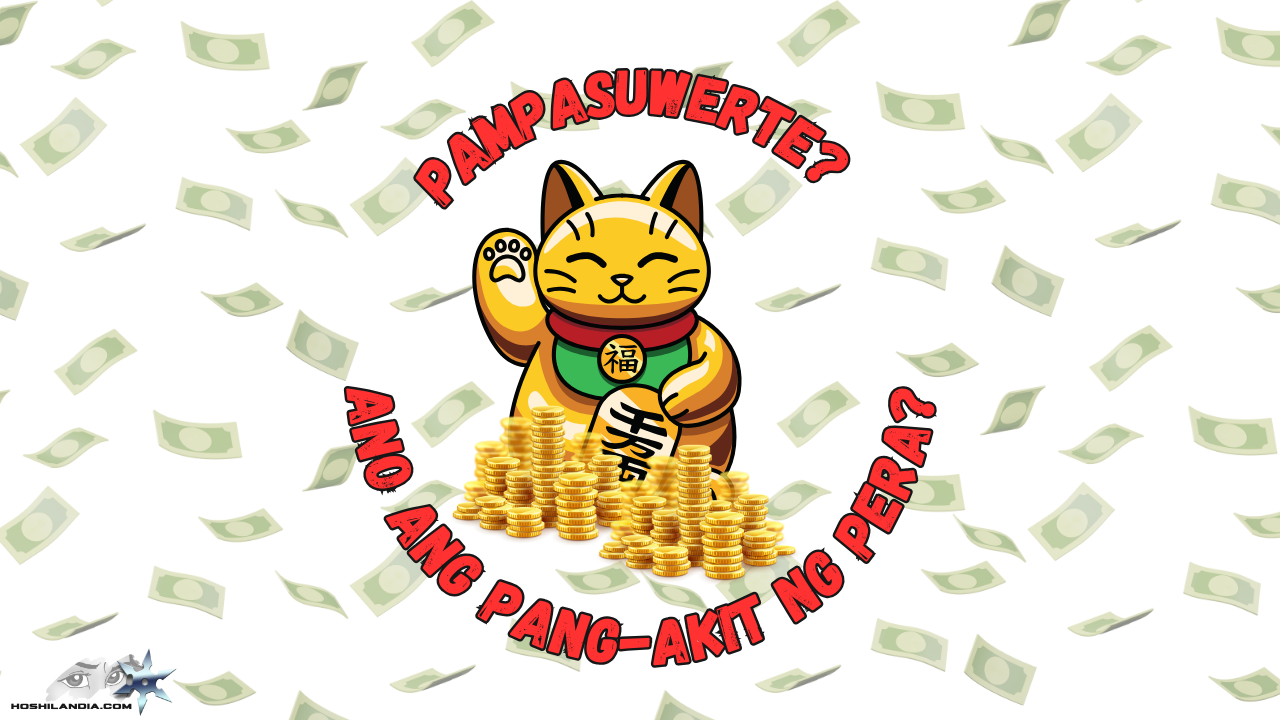 Pampasuwerte? Ano ang pang-akit ng pera? - aspectos de hitokiriHOSHI